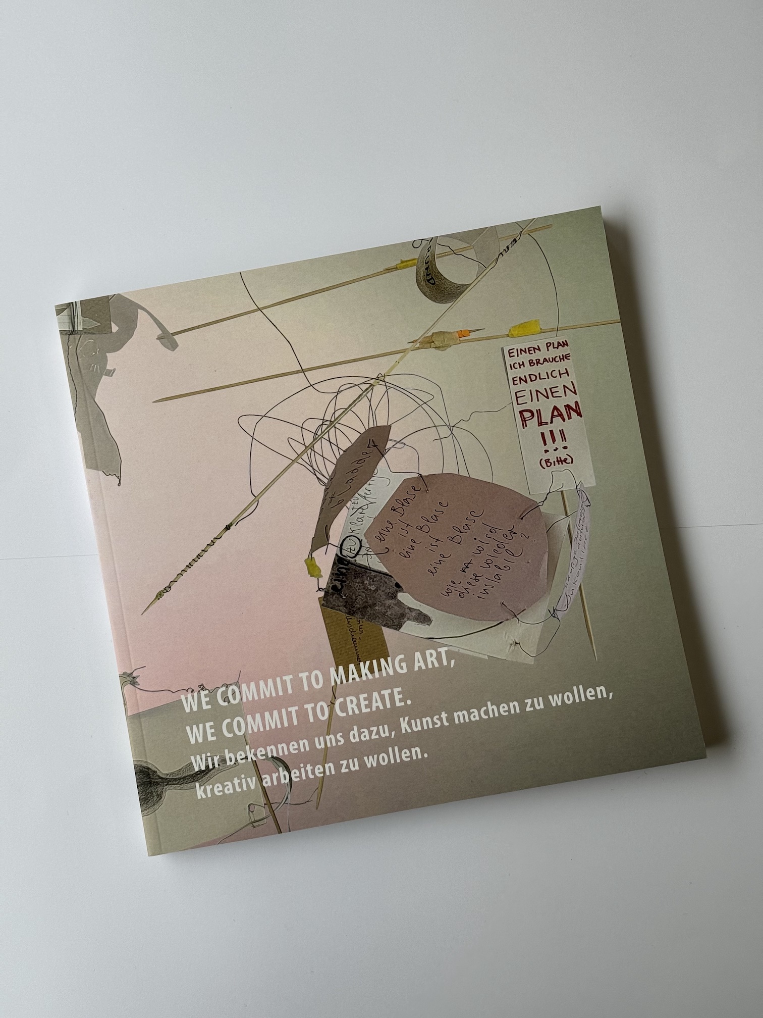 Katalog "WE COMMIT TO MAKING ART, WE COMMIT TO CREATE" - Kunstraum